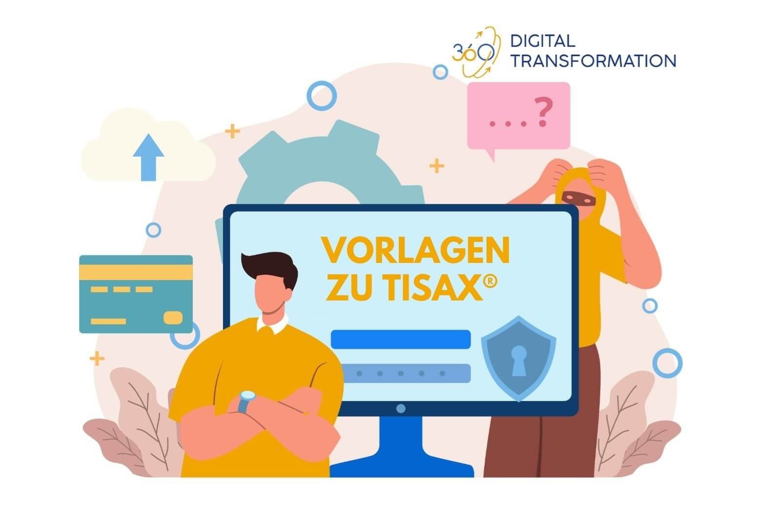 Muster Dokumente zu TISAX® 360 Digitale Transformation